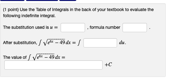 Solved (1 point) Use the Table of Integrals in the back of | Chegg.com