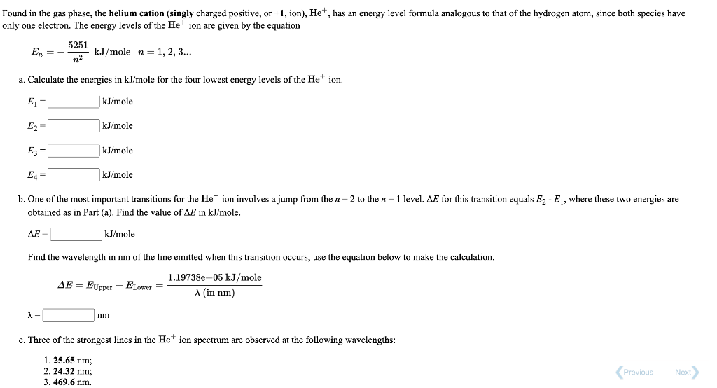Solved Found in the gas phase, the helium cation (singly | Chegg.com