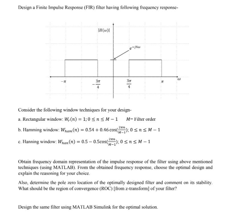 Solved Design a Finite Impulse Response (FIR) filter having | Chegg.com