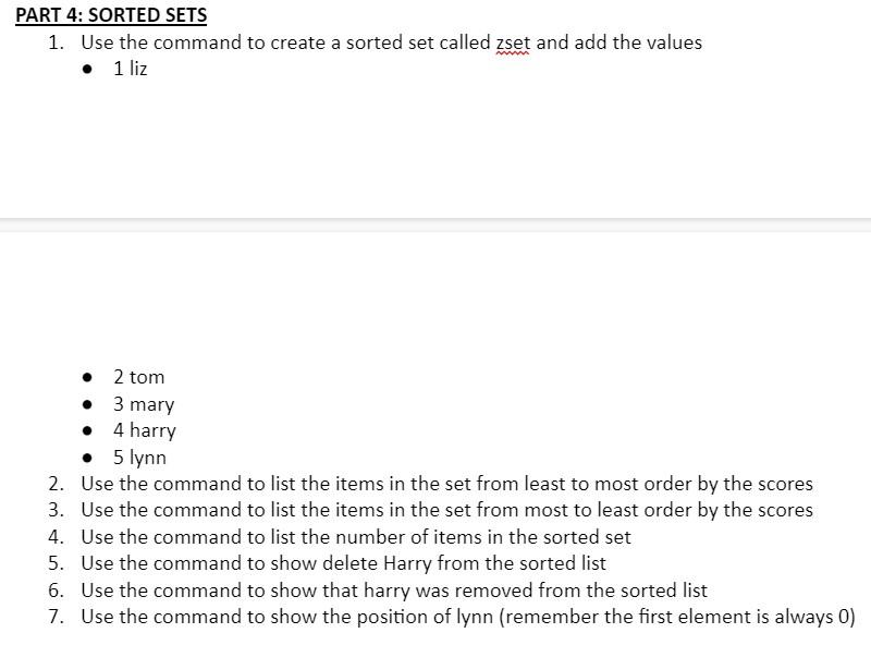 Solved PART 4: SORTED SETS 1. Use the command to create a | Chegg.com Solved PART 4: SORTED SETS 1. Use the command to create a | Chegg.com