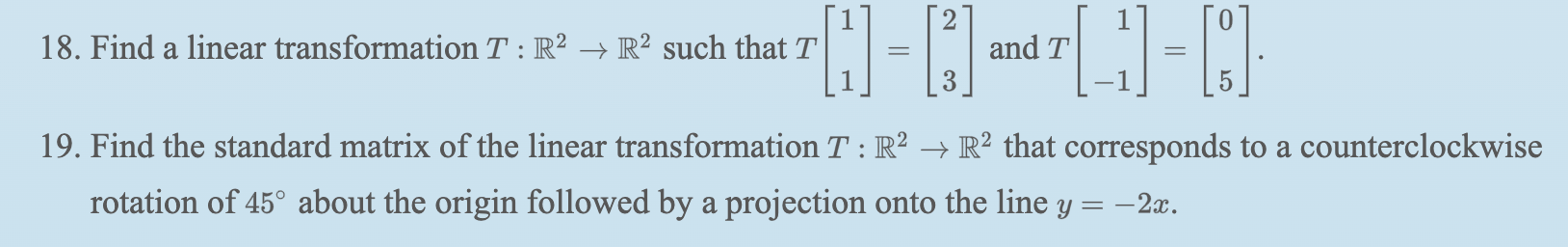 Solved 18. Find a linear transformation T:R2→R2 such that | Chegg.com