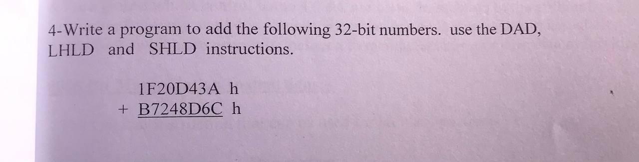 Solved 4-Write a program to add the following 32-bit | Chegg.com