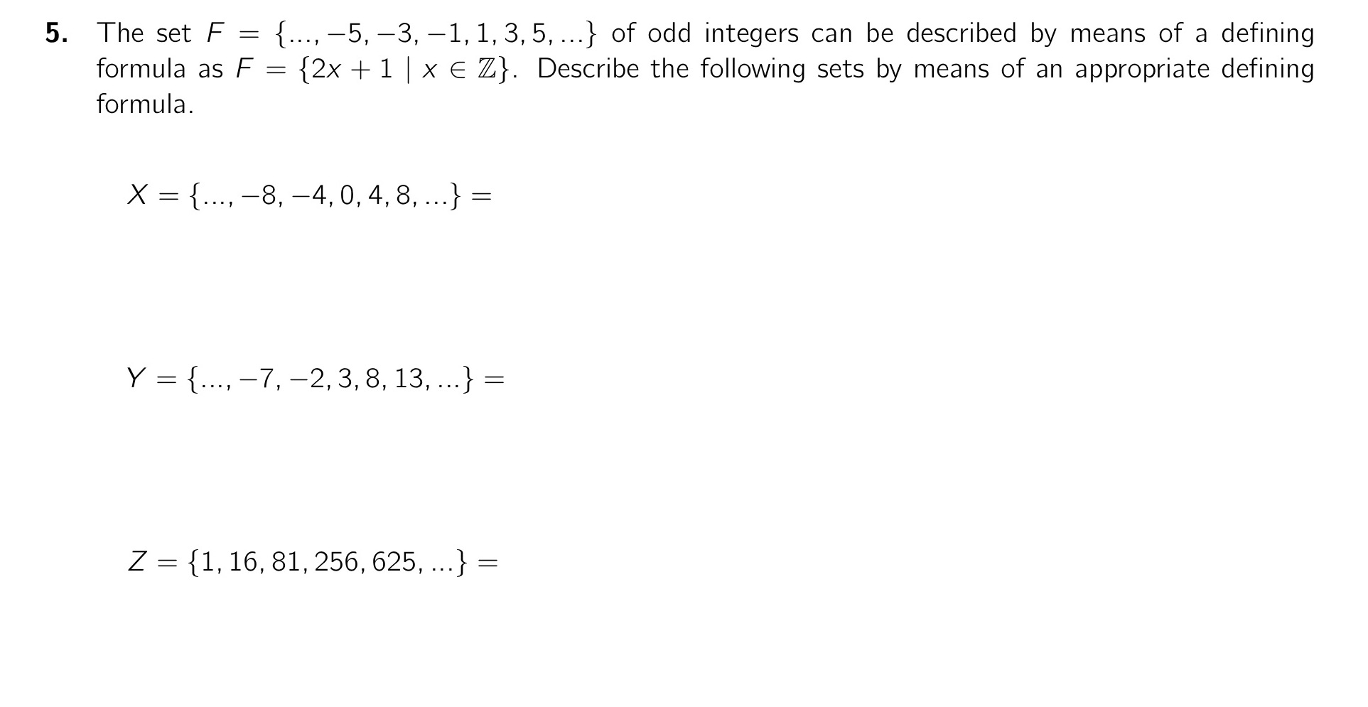 Solved 5. The set F={…,−5,−3,−1,1,3,5,…} of odd integers can | Chegg.com