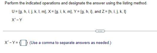 Solved Given sets X,Y,Z, and U, find the set X∩(X−Y) using | Chegg.com
