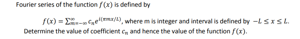 Solved Fourier series of the function f(x) is defined by = | Chegg.com