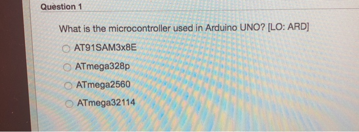 Solved Question 1 What is the microcontroller used in | Chegg.com