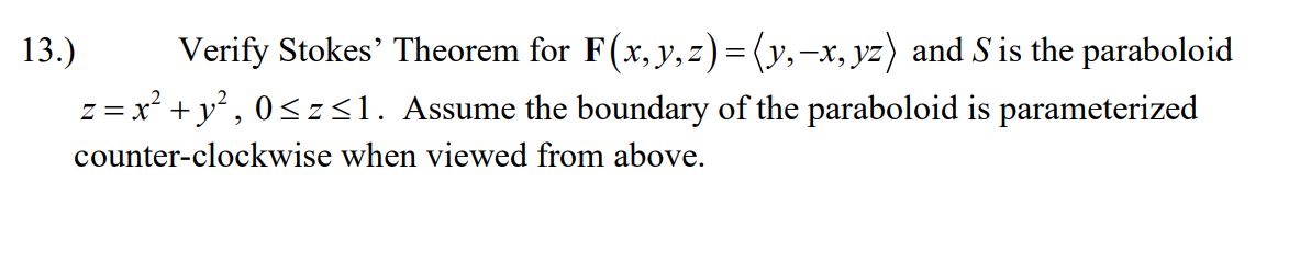 Solved 3.) Verify Stokes' Theorem for F(x,y,z)= y,−x,yz and | Chegg.com