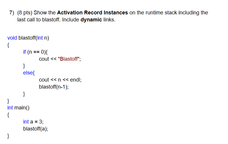 Solved 7) (8 pts) Show the Activation Record Instances on | Chegg.com