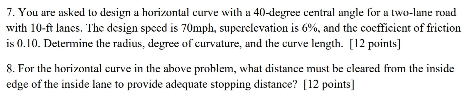 Solved 7. You are asked to design a horizontal curve with a | Chegg.com