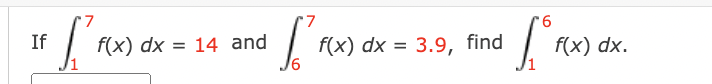 Solved If ∫17f(x)dx=14 ﻿and ∫67f(x)dx=3.9, ﻿find ∫16f(x)dx. | Chegg.com