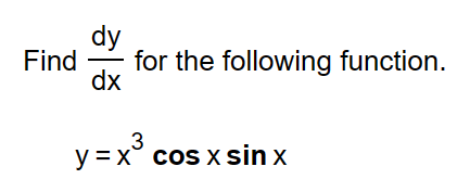 Solved Find dydx ﻿for the following function.y=x3cosxsinx | Chegg.com
