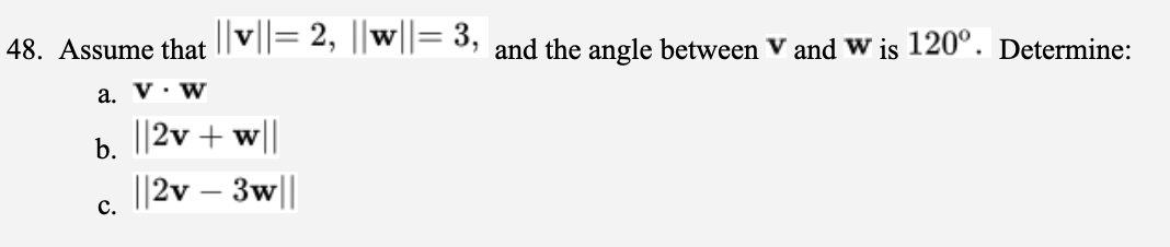 Solved Assume that ||v||=2,||w||=3, ﻿and the angle between v | Chegg.com