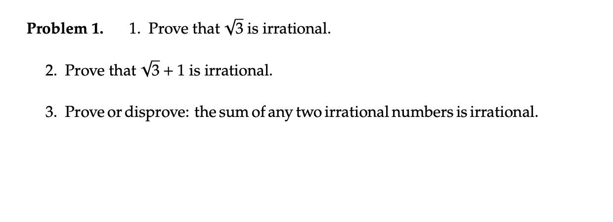 Solved Problem 1. 1. Prove that 3 is irrational. 2. Prove | Chegg.com