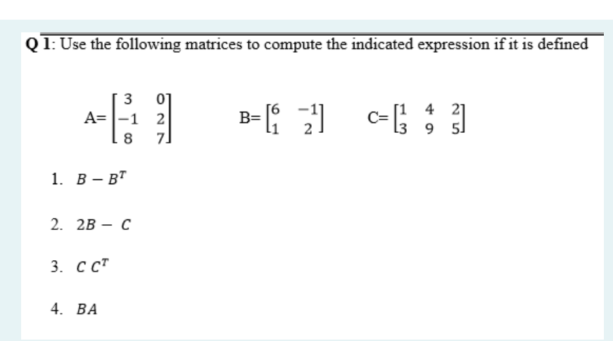 Solved Q1: Use the following matrices to compute the | Chegg.com