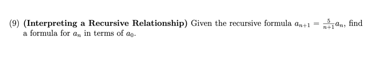 Solved (9) (Interpreting a Recursive Relationship) Given the | Chegg.com