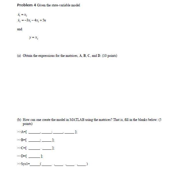 Solved Problem 4 Given the state variable model i, =-3x, - | Chegg.com
