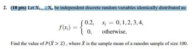 Solved 2. (10 pts) Let X1,…,Xn be independent discrete | Chegg.com