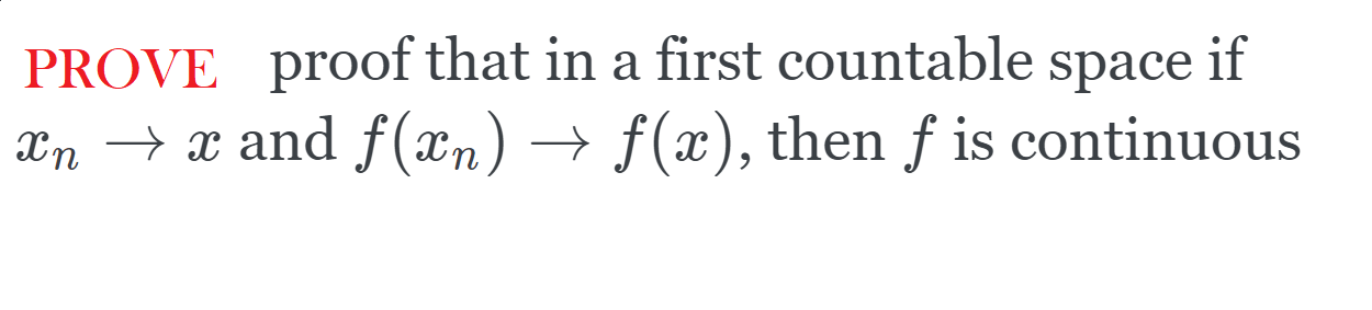 Solved PROVE proof that in a first countable space if xn→x | Chegg.com