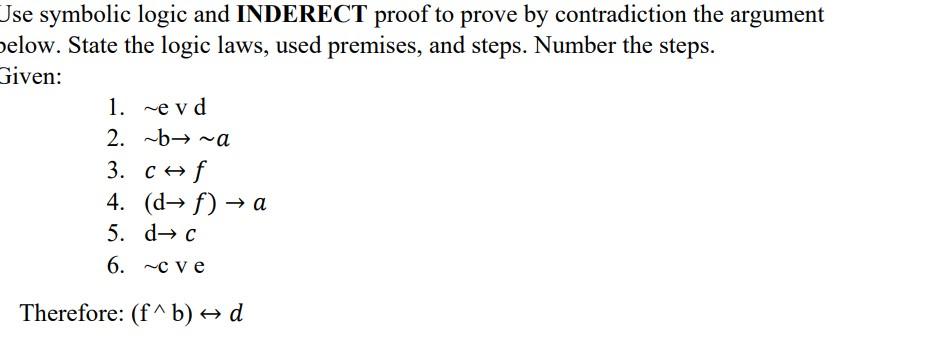 Solved Jse symbolic logic and INDERECT proof to prove by | Chegg.com