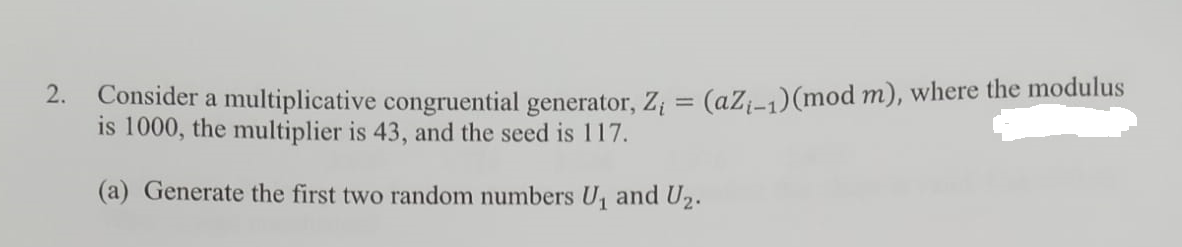 Solved Consider a multiplicative congruential generator, | Chegg.com