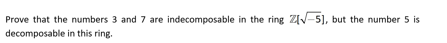 Solved Prove that the numbers 3 and 7 are indecomposable in | Chegg.com