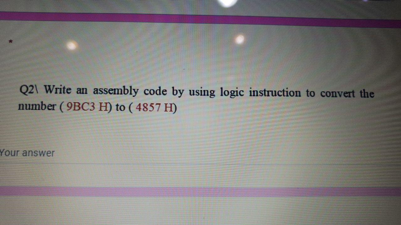 Solved Q21 Write An Assembly Code By Using Logic Instruction 