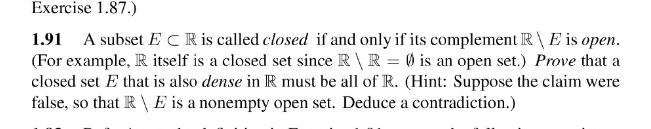 Solved 1.91 A subset E⊂R is called closed if and only if its | Chegg.com