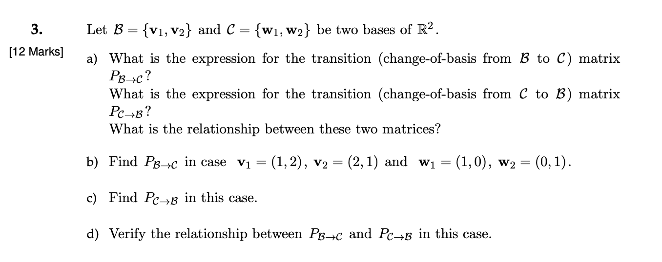Solved 3. Let B = {V1, V2} and C = {W1, W2} be two bases of | Chegg.com