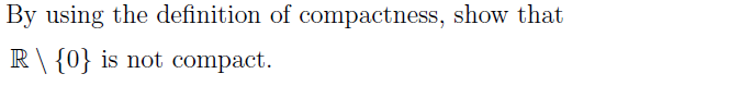 Solved By using the definition of compactness, show that | Chegg.com
