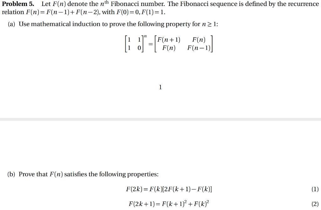 Solved Problem 5. Let F(n) denote the nth Fibonacci number. | Chegg.com