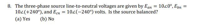 Solved 8. The three-phase source line-to-neutral voltages | Chegg.com