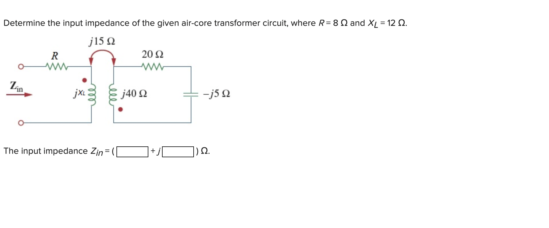 Solved Determine the input impedance of the given air-core | Chegg.com