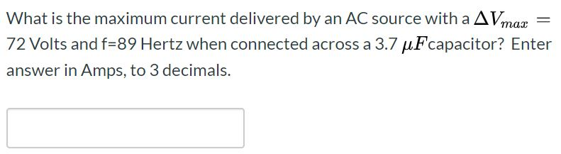 Solved What is the maximum current delivered by an AC source | Chegg.com