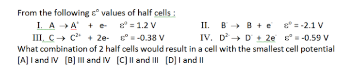 Solved From the following ε° values of half cells : I. A →A* | Chegg.com
