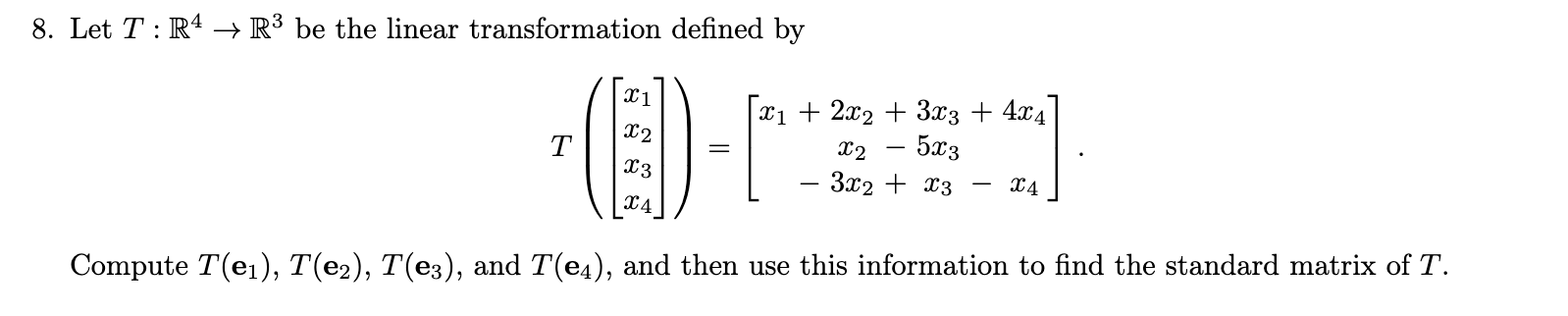 Solved 8. Let T:R4→R3 be the linear transformation defined | Chegg.com
