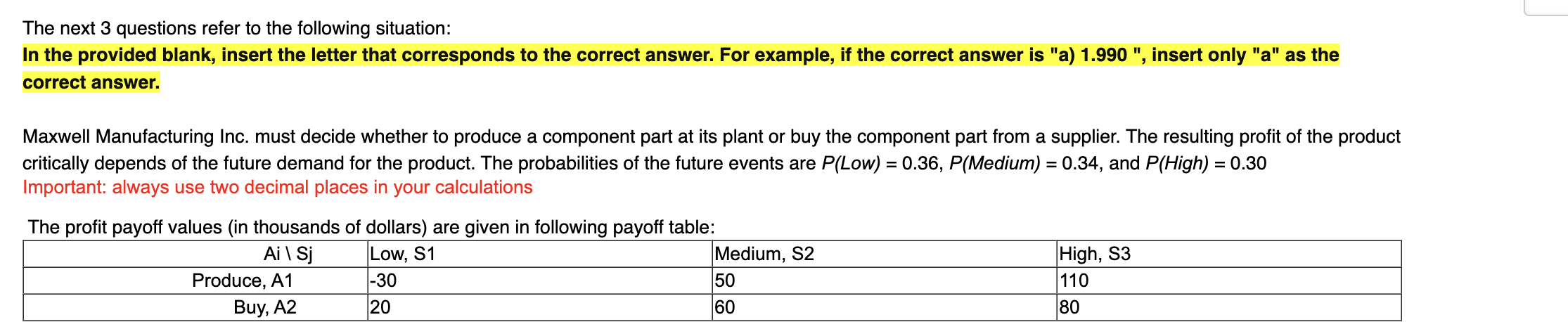 Solved The next 3 ﻿questions refer to the following | Chegg.com
