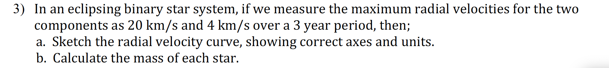 Solved 3) In an eclipsing binary star system, if we measure | Chegg.com