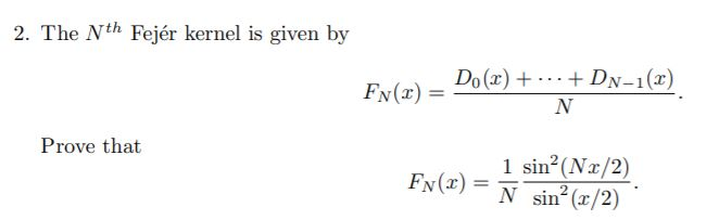 Solved 2. The Nth Fejér kernel is given by Fr(t) = D.(2) + | Chegg.com
