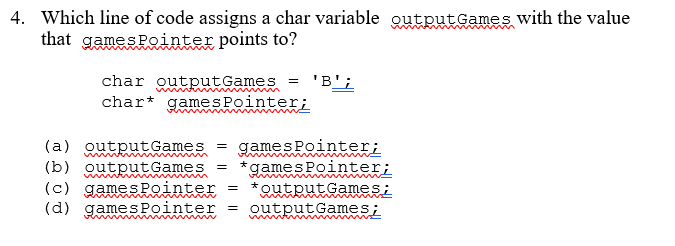 Solved 4. Which line of code assigns a char variable | Chegg.com