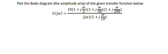 Solved Plot the Bode diagram (the amplitude only) of the | Chegg.com