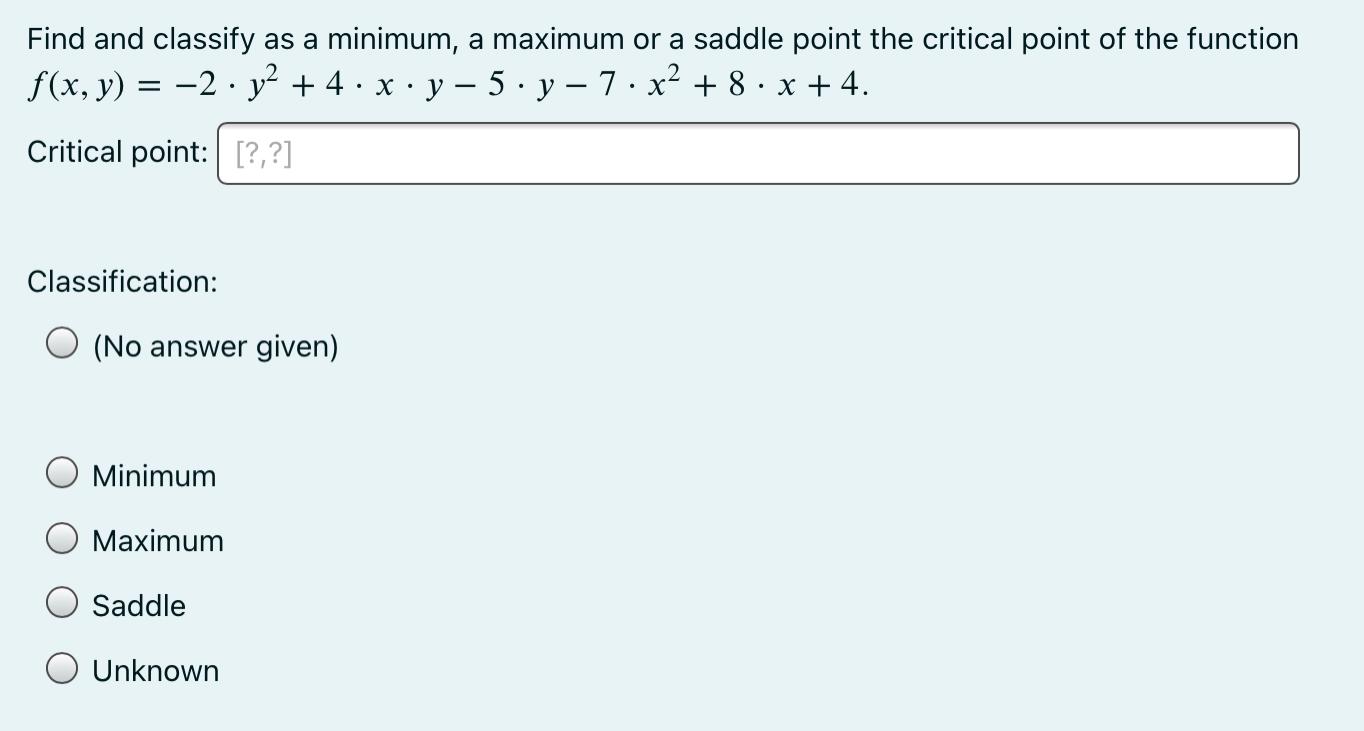 Solved Find and classify as a minimum, a maximum or a saddle | Chegg.com