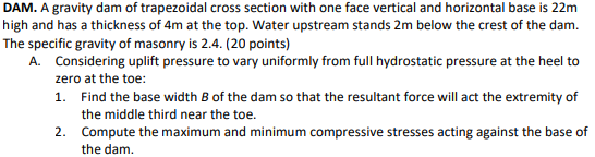 Solved DAM. A gravity dam of trapezoidal cross section with | Chegg.com