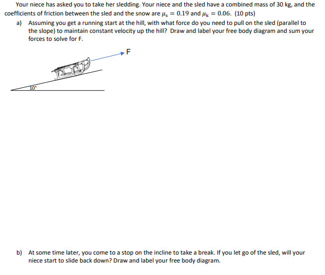 Solved Your niece has asked you to take her sledding. Your | Chegg.com