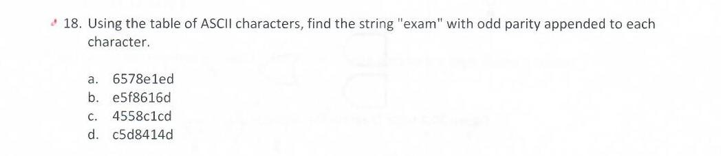 Solved 18. Using the table of ASCII characters, find the | Chegg.com