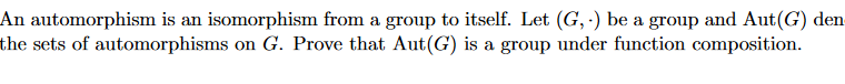 Solved An automorphism is an isomorphism from a group to | Chegg.com
