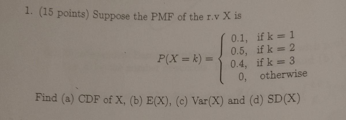 Solved 1. ( 15 points) Suppose the PMF of the r.v X is | Chegg.com