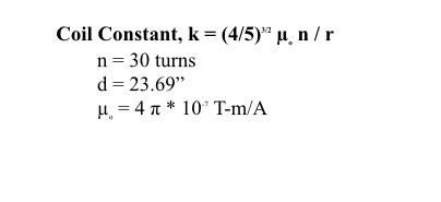 Solved Coil Constant, k-4/5)" μ, n / r n 30 turns d 23.69" | Chegg.com