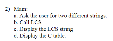Solved 2) Main: a. Ask the user for two different strings. | Chegg.com
