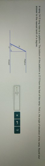 Solved A ramp 34 ft long rises to a platform. The bottom of | Chegg.com