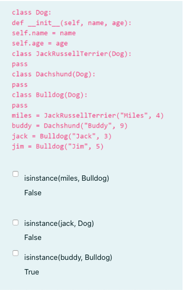Solved class Dog: def _init__(self, name, age): self. name = | Chegg.com